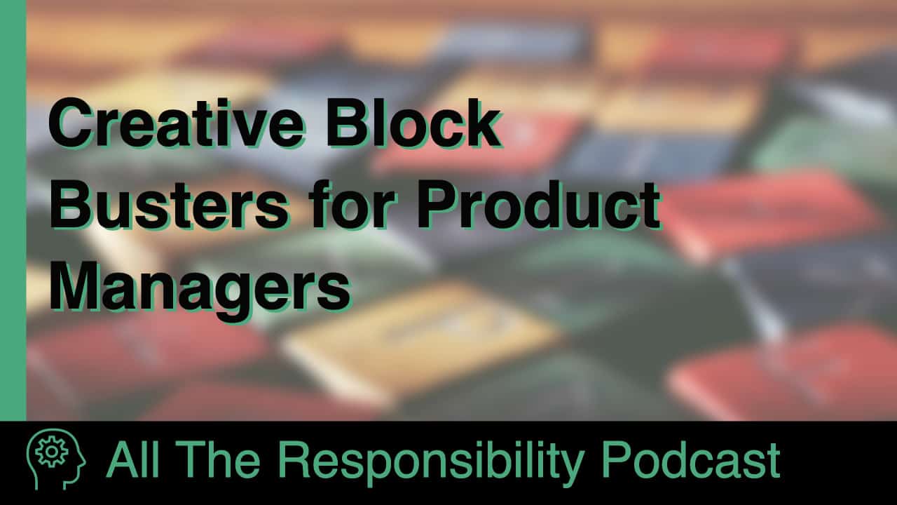 Creative Block Busters for Product Managers - The Secrets of Product ...